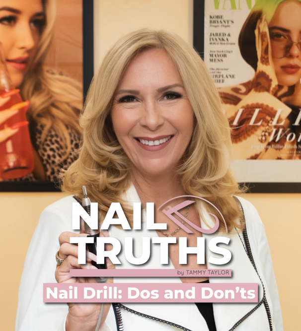 Nail Truths Nail Drill Dos And Donts Tammy Taylor Nails